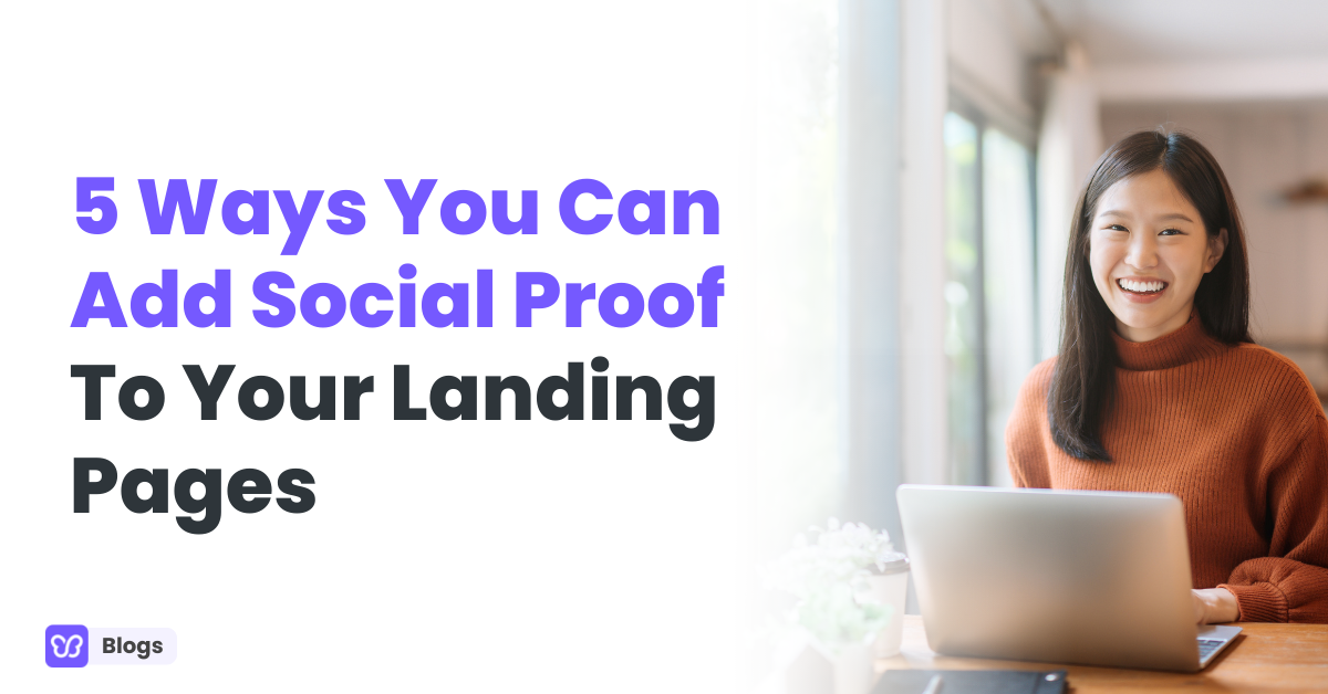 Ways To Use Social Proof On Your Landing Pages