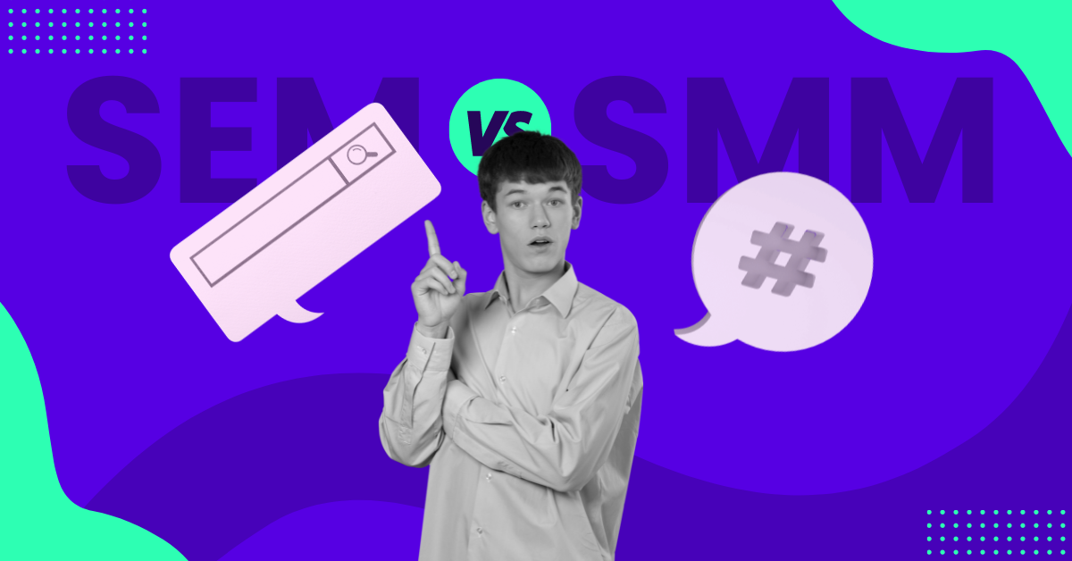 SEM vs SMM: Discover What's Best For Your Business