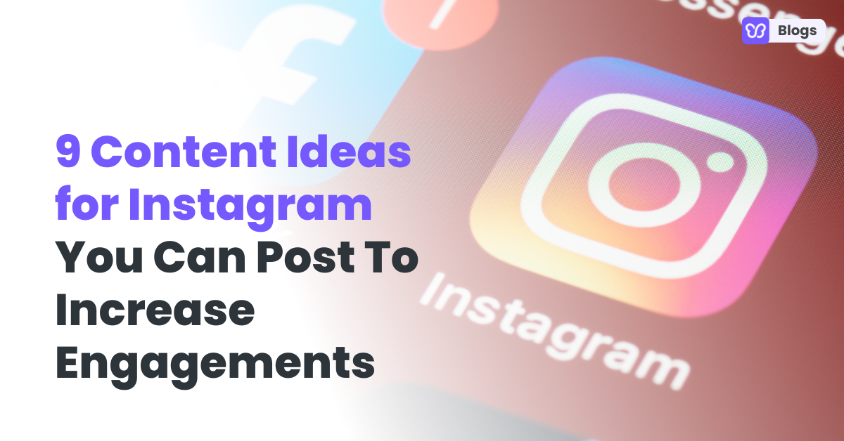 9 Instagram Content Ideas